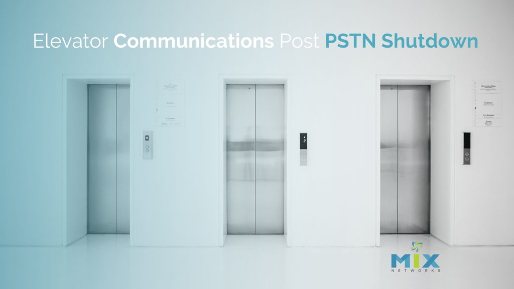 MIX Networks® - Elevator Communications Post PSTN Shutdown